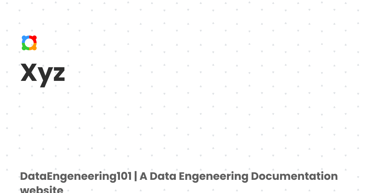 Xyz | DataEngineering101